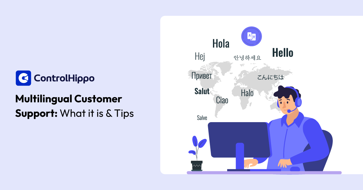 Multilingual Customer Support: What It is and Why Do You Need It?