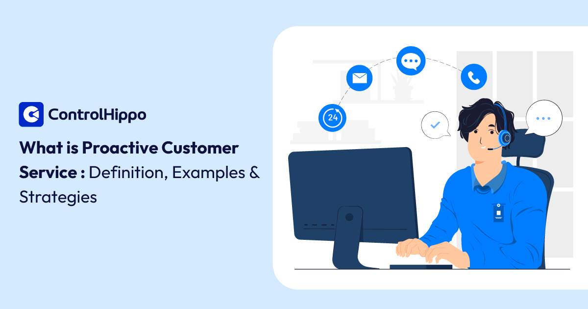 What is Proactive Customer Service: Examples & Strategies